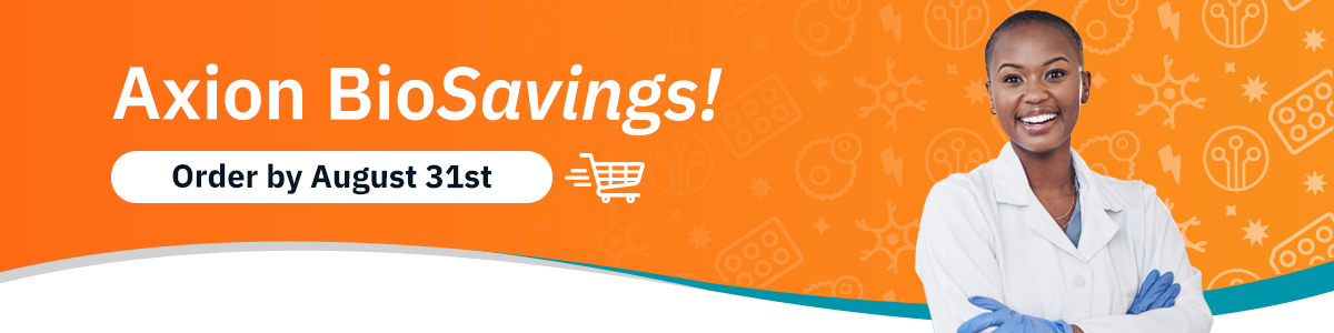 Axion BioSavings Event | Axion Biosystems